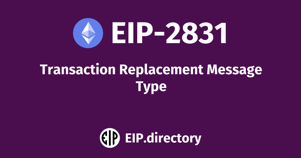 EIP-2831: Transaction Replacement Message Type