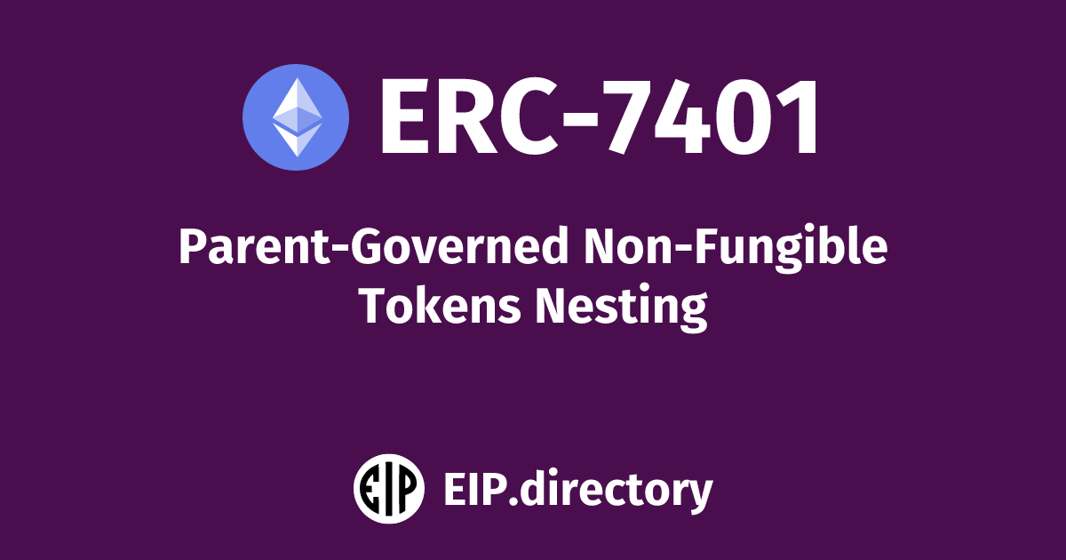 ERC-7401: Parent-Governed Non-Fungible Tokens Nesting