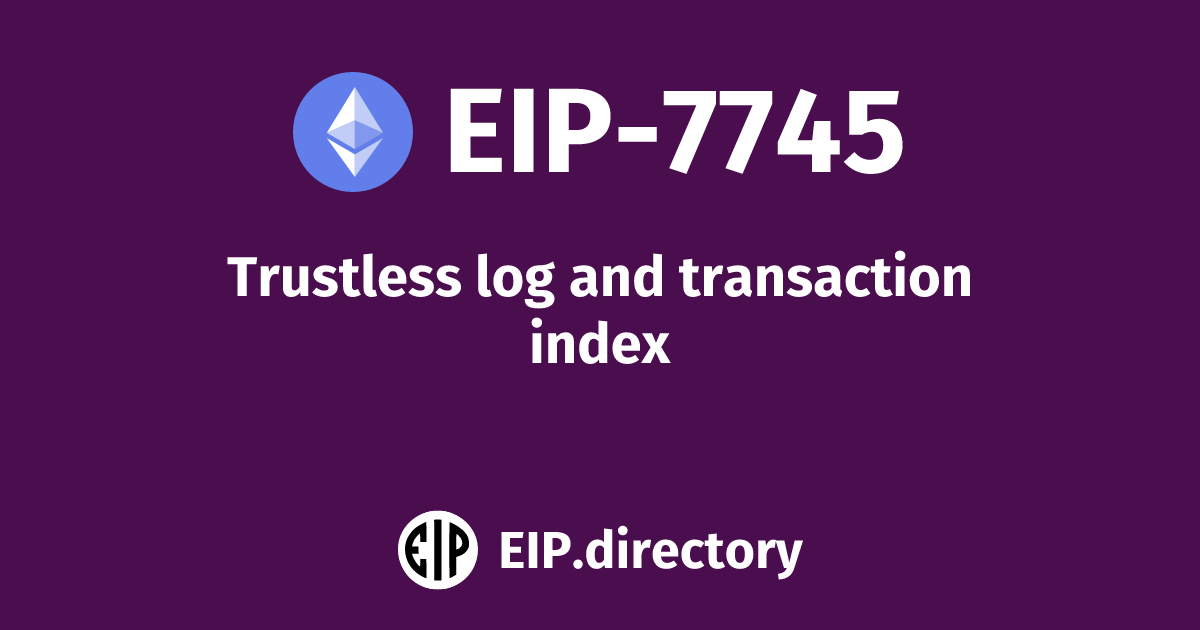 EIP-7745: Trustless log and transaction index