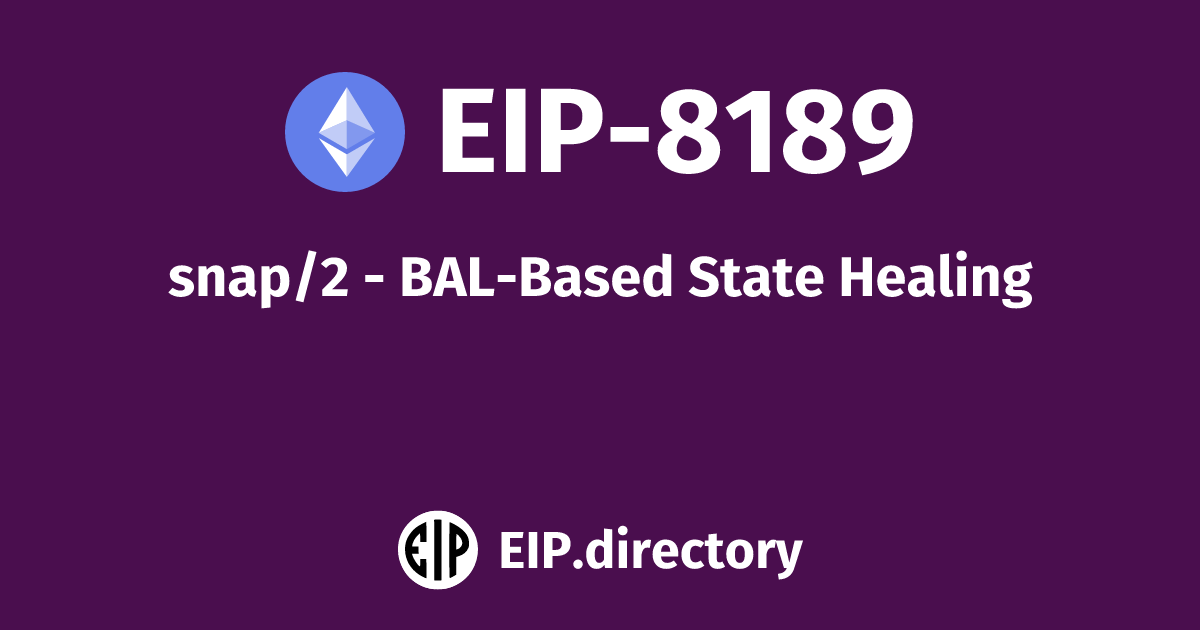 EIP-8189: snap/2 - BAL-Based State Healing